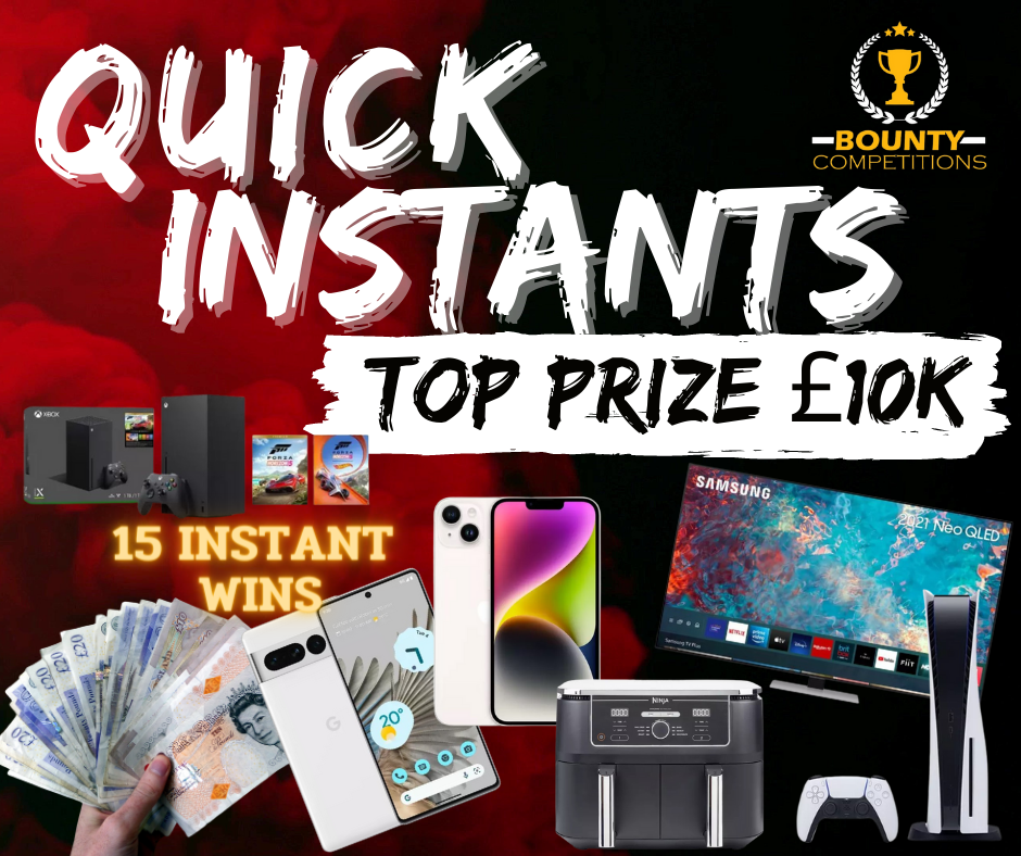 🔴QUICK : INSANTS TOP PRIZE £10K – 15 HUGE INSTANT WINS🔴 – Bounty ...