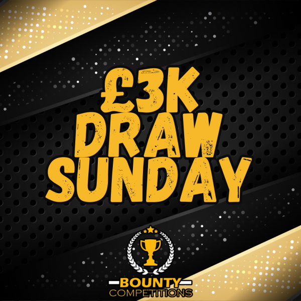 🔴£3K DRAW SUNDAY – Bounty Competitions