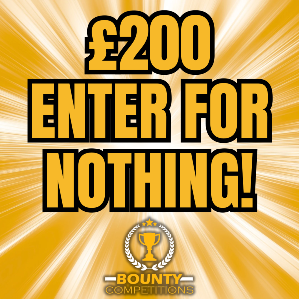 £200 – FREEBIE 🔥 – Bounty Competitions