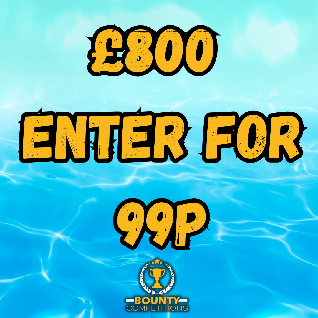 £800 ENTER FOR 99P #3 – Bounty Competitions